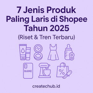 7 Produk Terlaris di Shopee Tahun 2025 dan Cara Jualnya