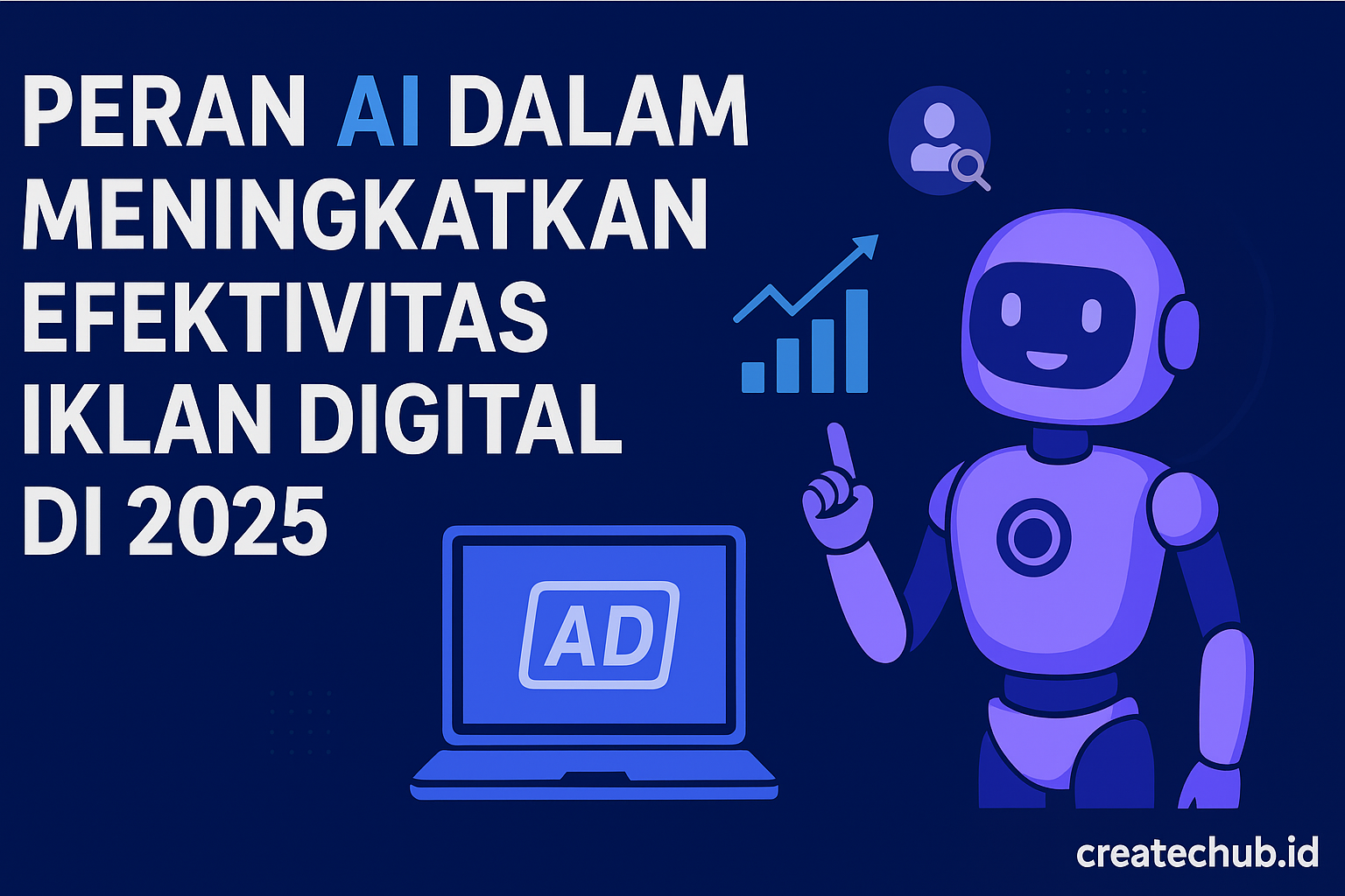 Peran AI dalam Meningkatkan Efektivitas Iklan Digital di 2025