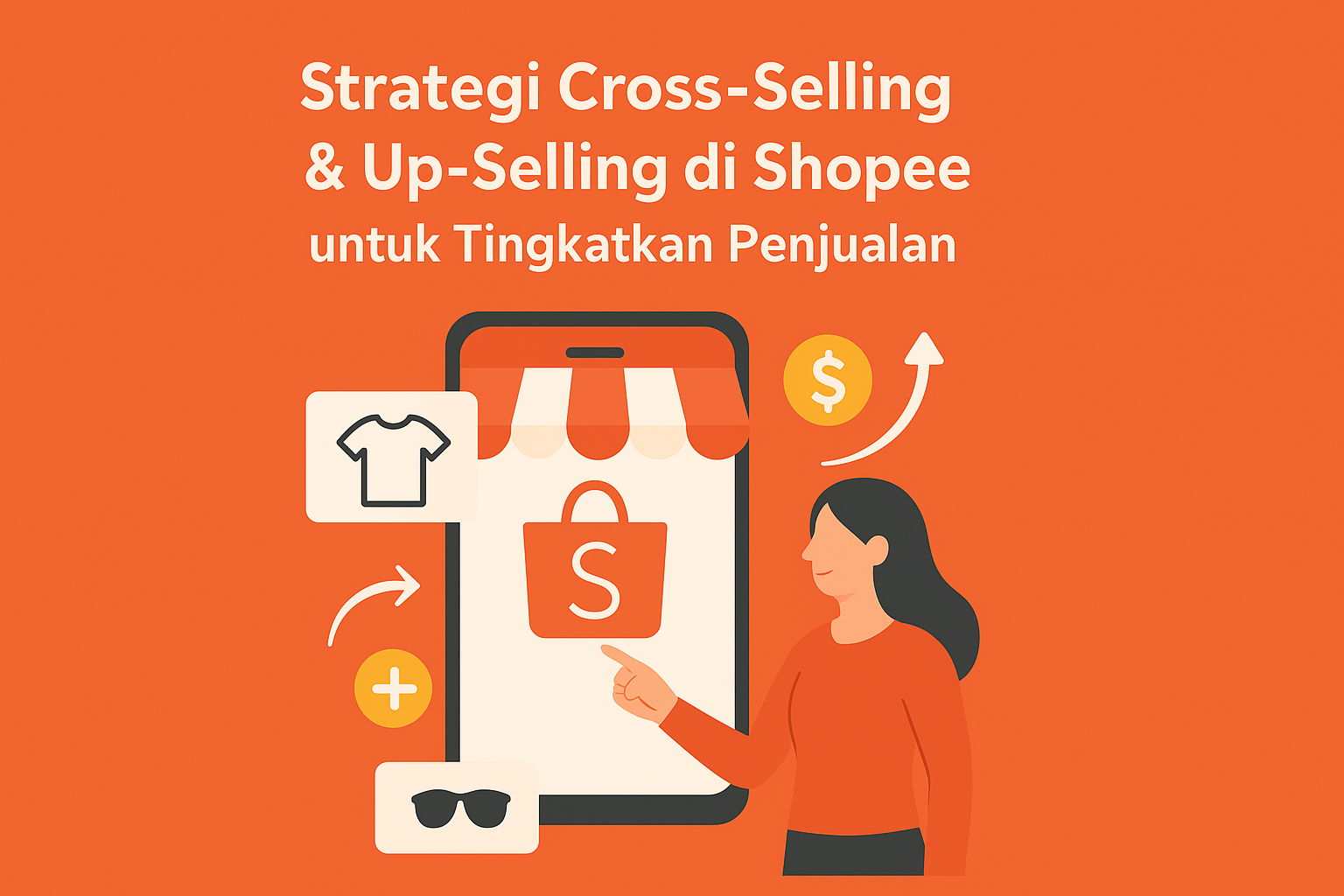 Strategi Cross-Selling & Up-Selling di Shopee untuk Tingkatkan Penjualan